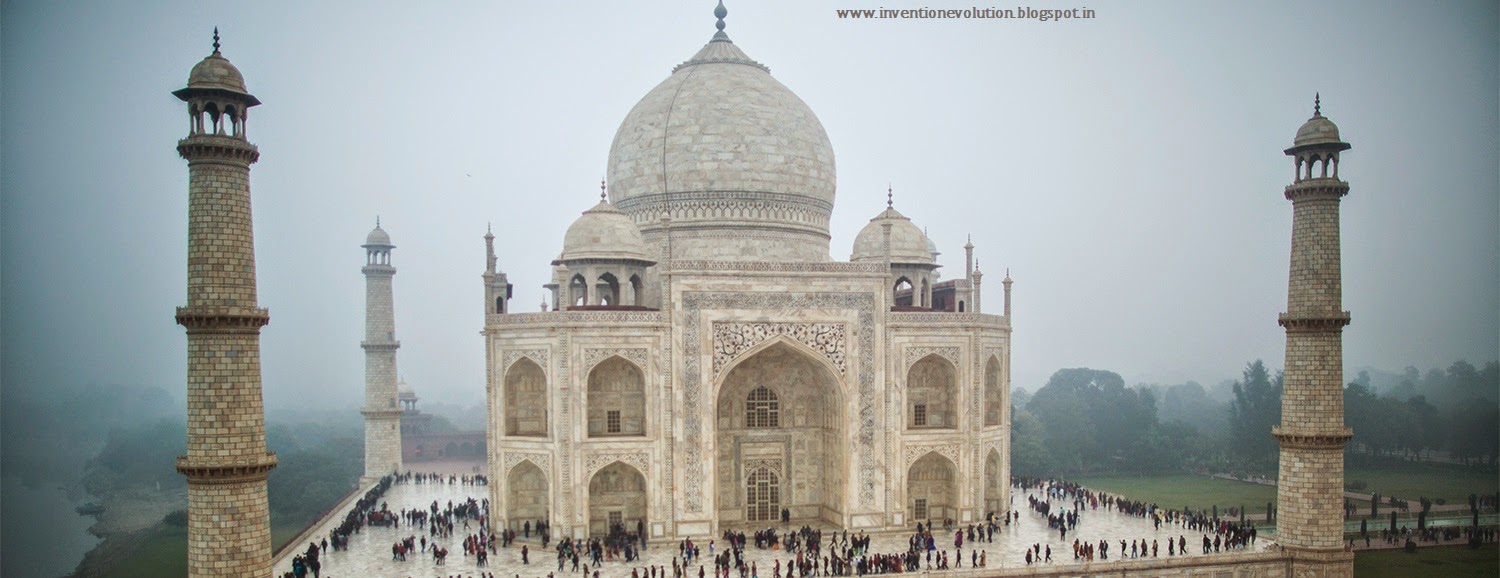 Evolution Of Inventions: TAJ MAHAL