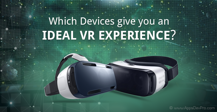 Top Devices for an Ideal VR Experience