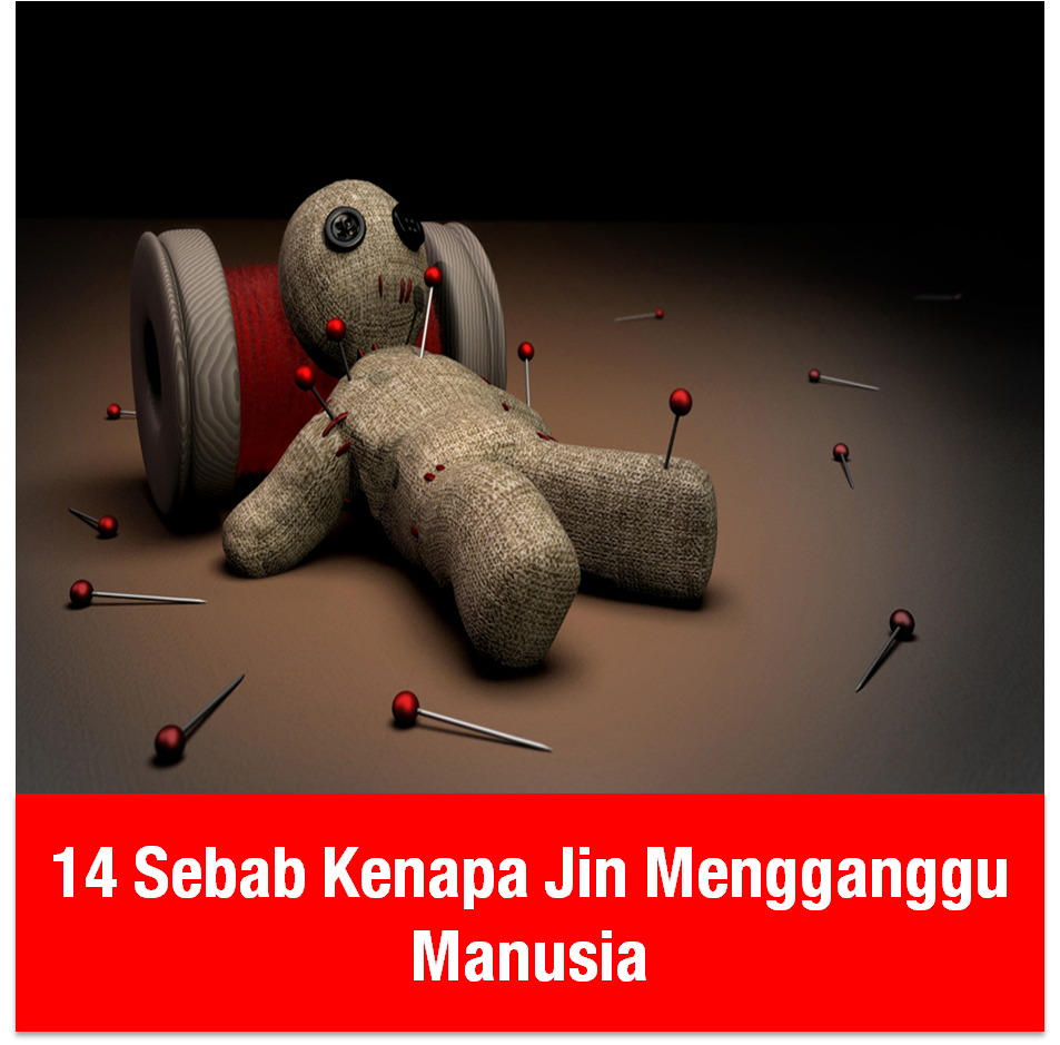 ANUGERAH: SEBAB JIN MENGGANGGU MANUSIA