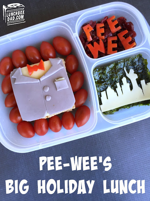 Lunchbox Dad: Pee-Wee's Big Holiday Lunch