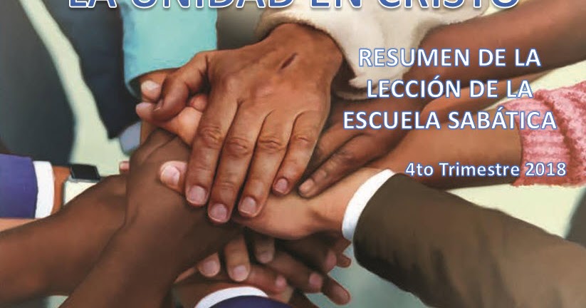 Resumen de la Lección de Escuela Sabática | Fustero | 4to Trimestre 2018 | La Unidad en Cristo ...