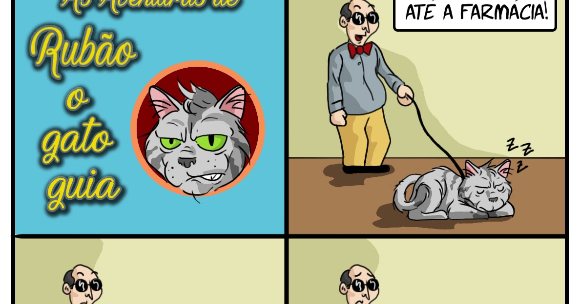 Rubão: O gato-guia.