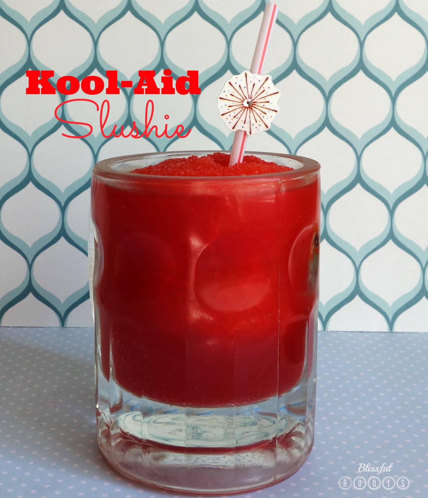 BLISSFUL ROOTS: Kool-Aid Slushie