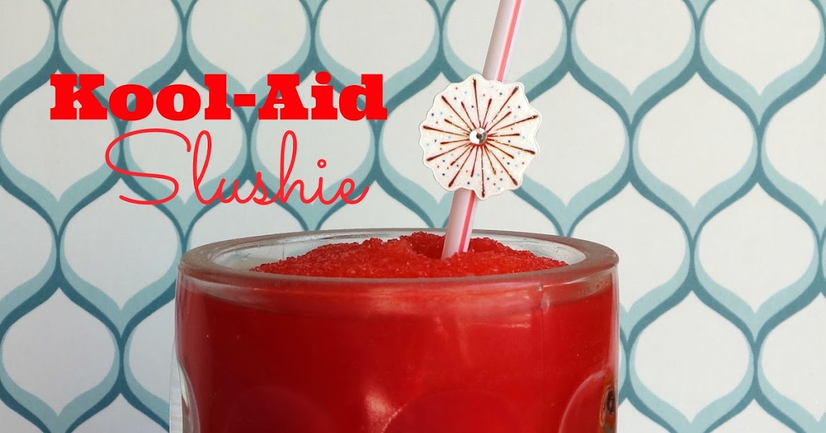 BLISSFUL ROOTS: Kool-Aid Slushie