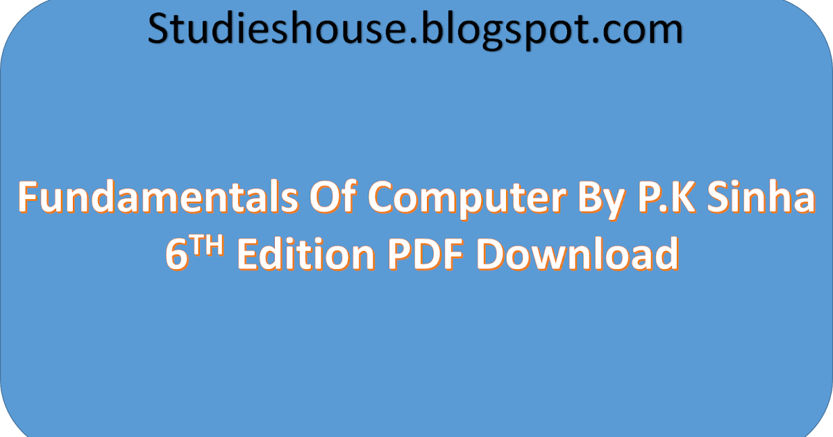 Fundamentals Of Computers (6the Edition) By Pradeep K. Sinha, Priti ...