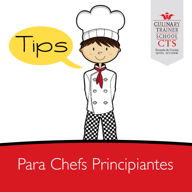 CTS CULINARY TRAINER SCHOOL: Cinco consejos básicos para un chef ...