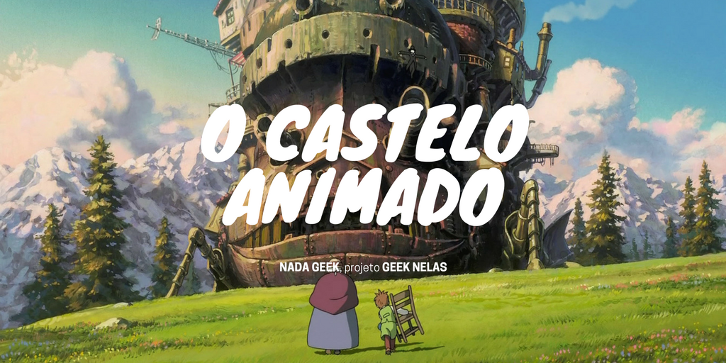 De tudo um pouquinho! | Nada Geek: O Castelo Animado: sua história ...