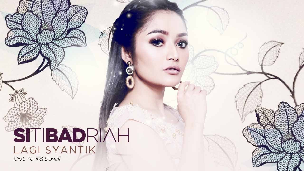 LIRIK LAGU LAGI SYANTIK SITI BADRIAH