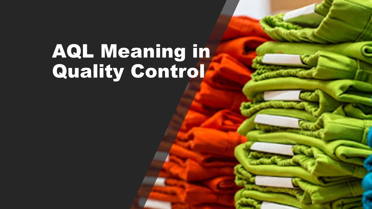 AQL Meaning in Quality Control