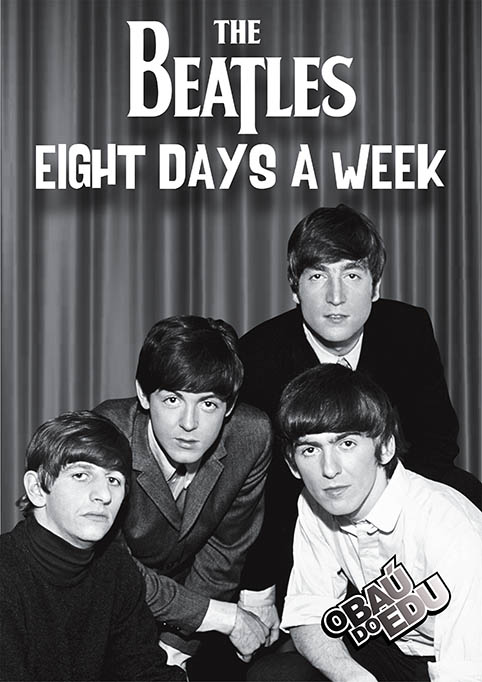 O Baú do Edu: THE BEATLES - EIGHT DAYS A WEEK - THE SONG*****