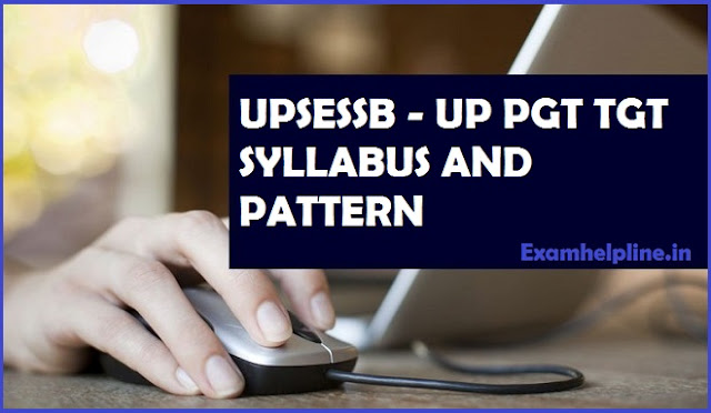 UPSESSB - UP PGT TGT SYLLABUS AND PATTERN
