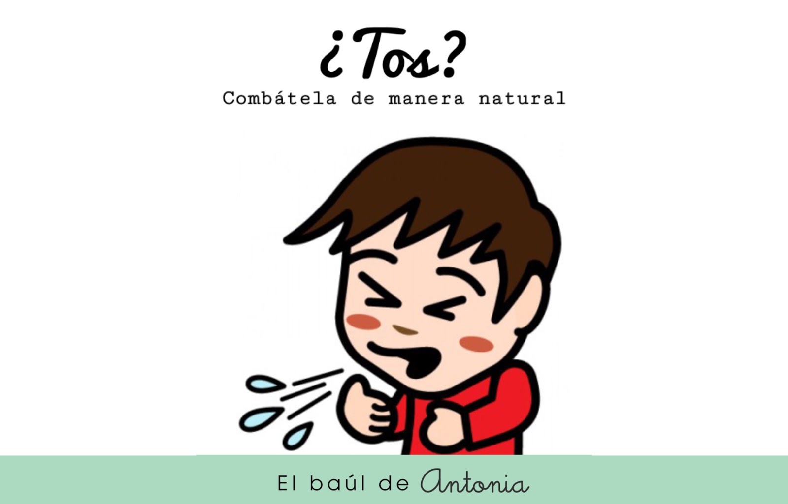 ¿Tos? Combátela de manera natural - El Baúl de Antonia