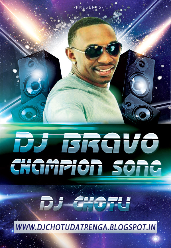 DJ Bravo Champion Song (Vivo Ipl 2017) Remix - DJ Chotu 8305321573 - DJ ...