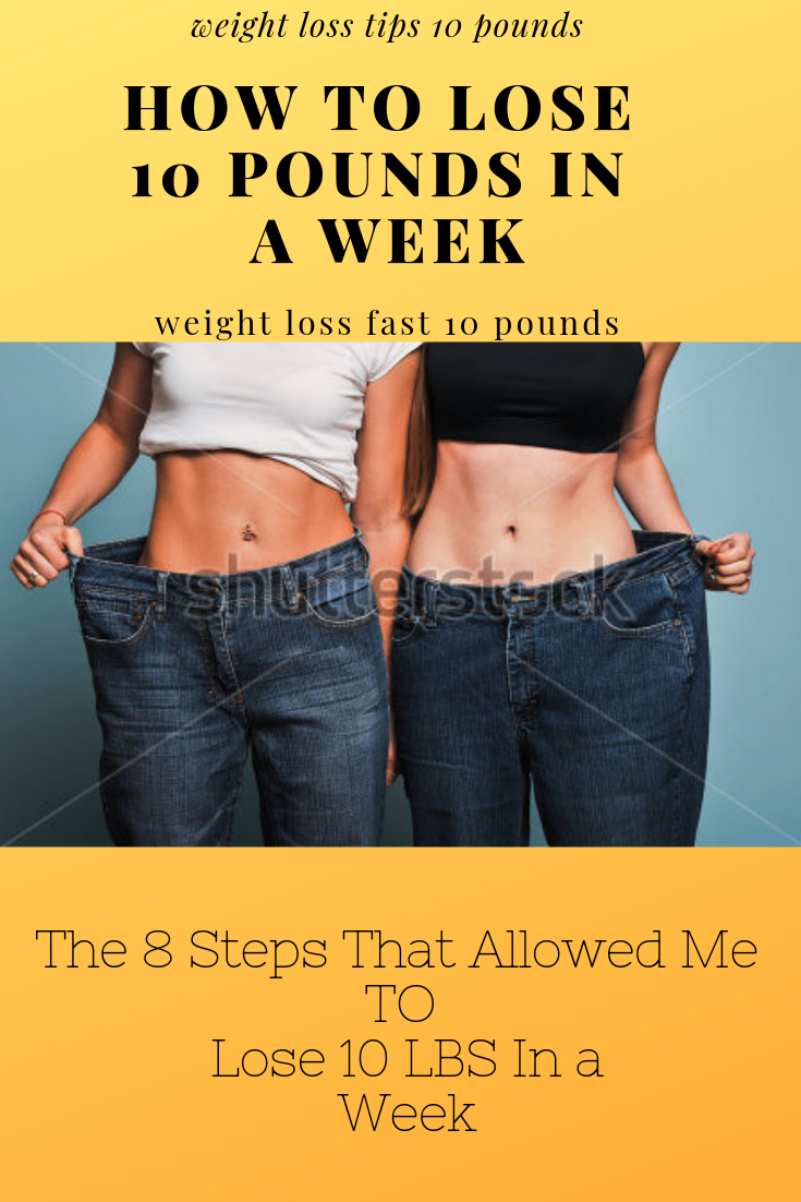 weight loss tips: How to Lose 10 Pounds in a Week - The 8 Steps That ...
