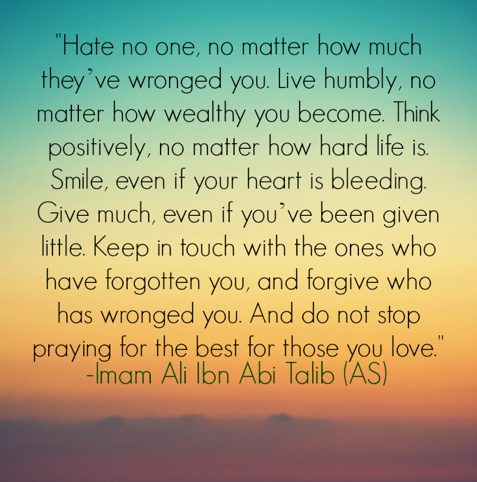 Hazrat Ali Quotes: Hate no one, no matter how much they've wronged you ...