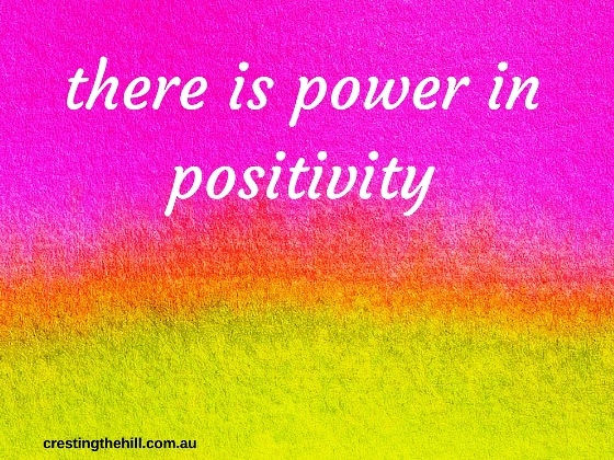 The Power Of Positivity Cresting The Hill