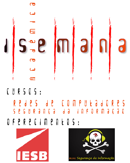 Segurança da Informação - IESB: I SEMANA ACADÊMICA DE INFORMÁTICA (IESB ... Segurança da Informação - IESB: I SEMANA ACADÊMICA DE INFORMÁTICA (IESB ...