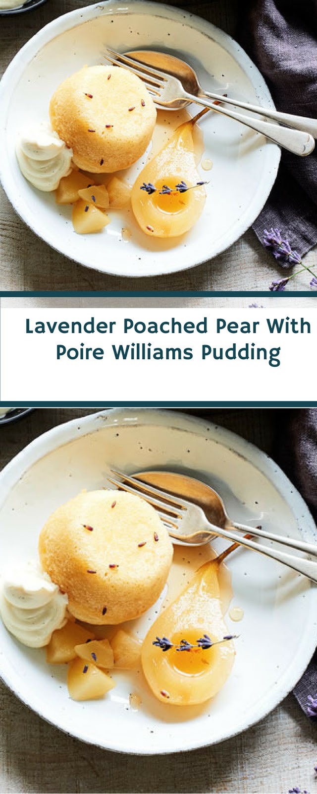 Lavender Poached Pear With Poire Williams Pudding | Home Delicious Recipe
