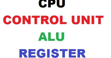 Pengertian CPU, CU, ALU, dan Register serta fungsinya - BLOG AKU ANAK ...