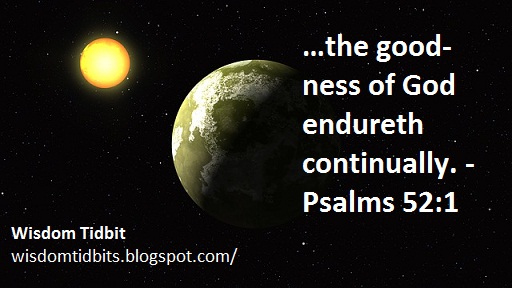 Pastor Jim's: God's GoodnessPastor Jim's Wisdom Tidbits