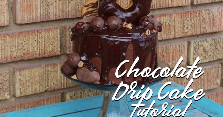 Drip Cake Tutorial With Chocolate Fudge and Candy!