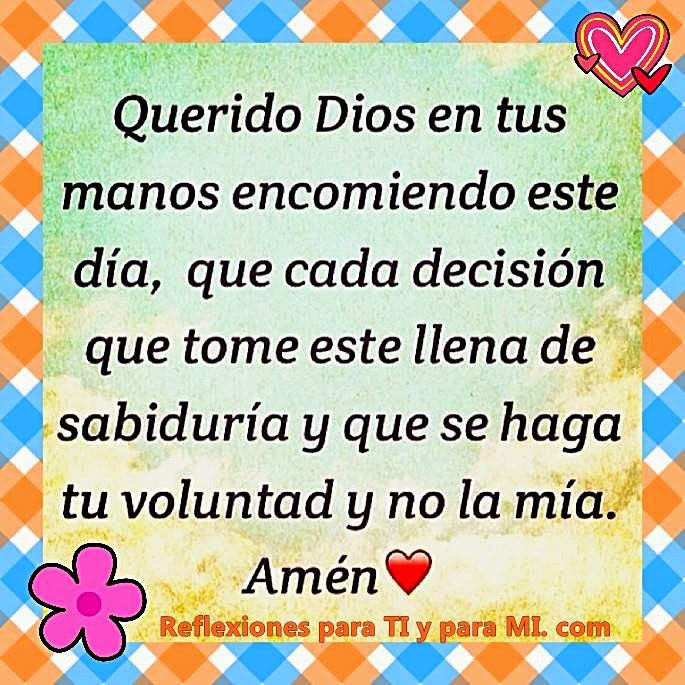 Oraciones para TI y para MÍ: ** En Tus Manos encomiendo este día...