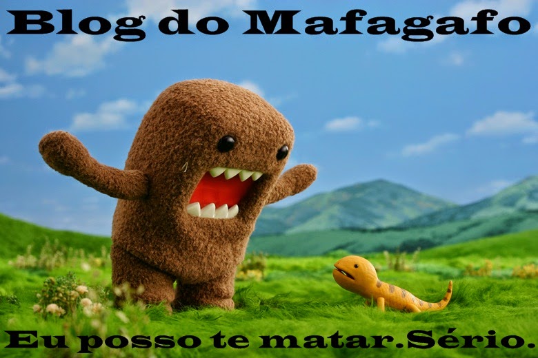 DE TUDO UM POUCO: Mafagafos