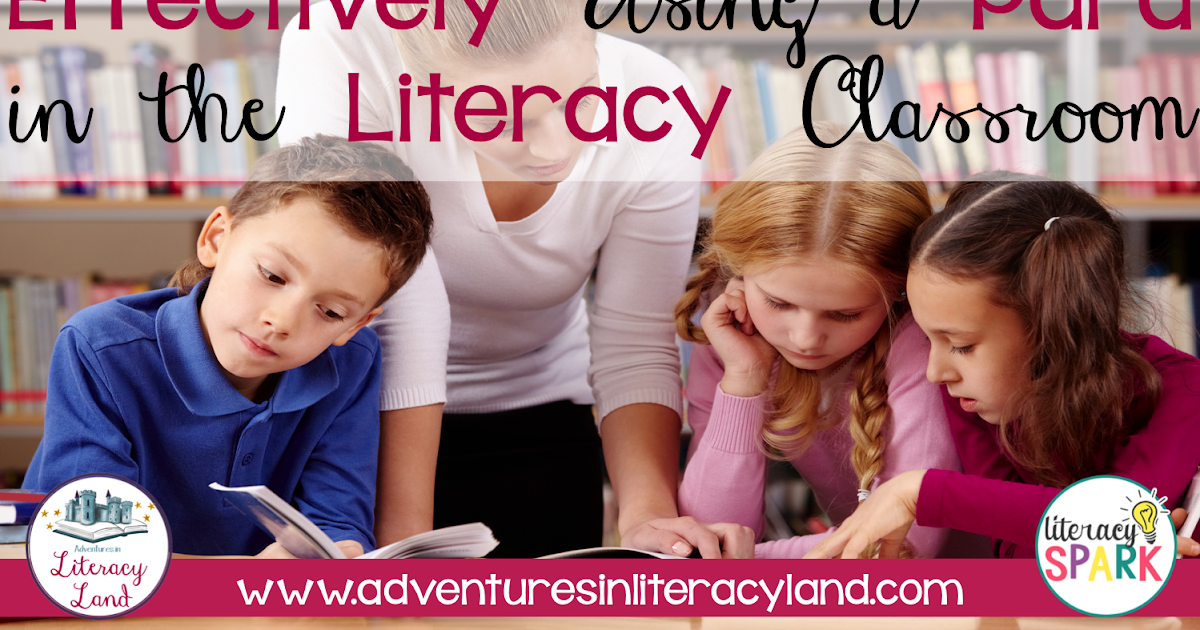 Effectively Using a Para in the Literacy Classroom | Adventures in ...
