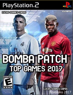 BOMBA PATCH 2017 TOP GAMES (PS2) ATUALIZADO FEVEREIRO 2017 ~ TorrentPatch
