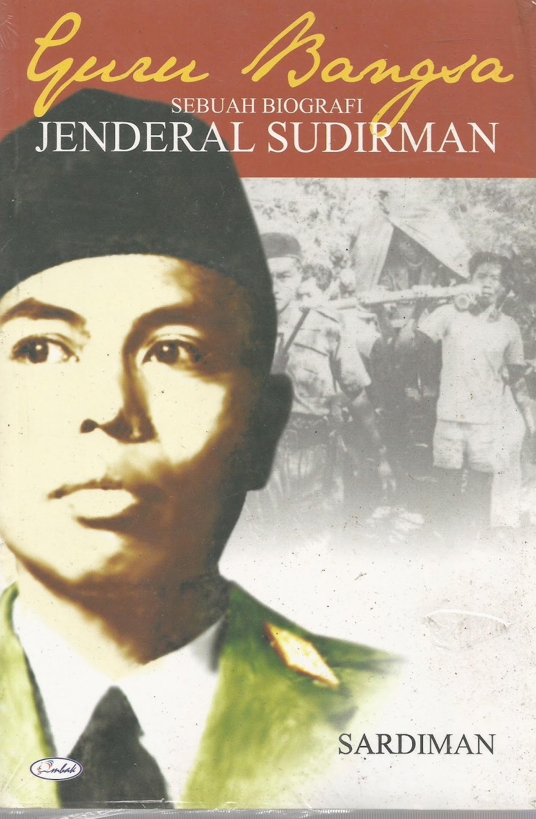 Toko Buku Sang Media : Guru Bangsa; Sebuah Biografi Jenderal Sudirman