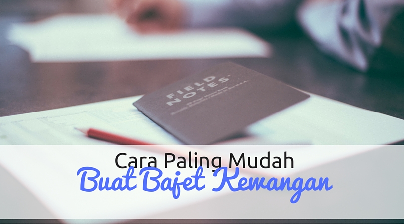 Cara Paling Mudah Buat Bajet Kewangan - Wikicara