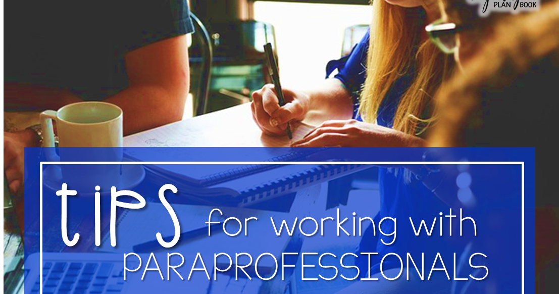 Working with Paraprofessionals - The Organized Plan Book