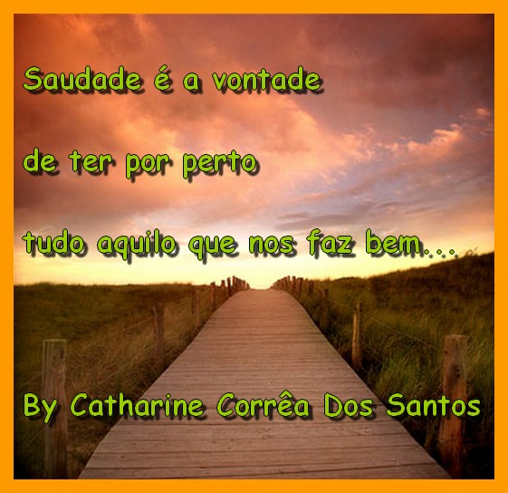 MENSAGENS BY CATHARINE: SAUDADES
