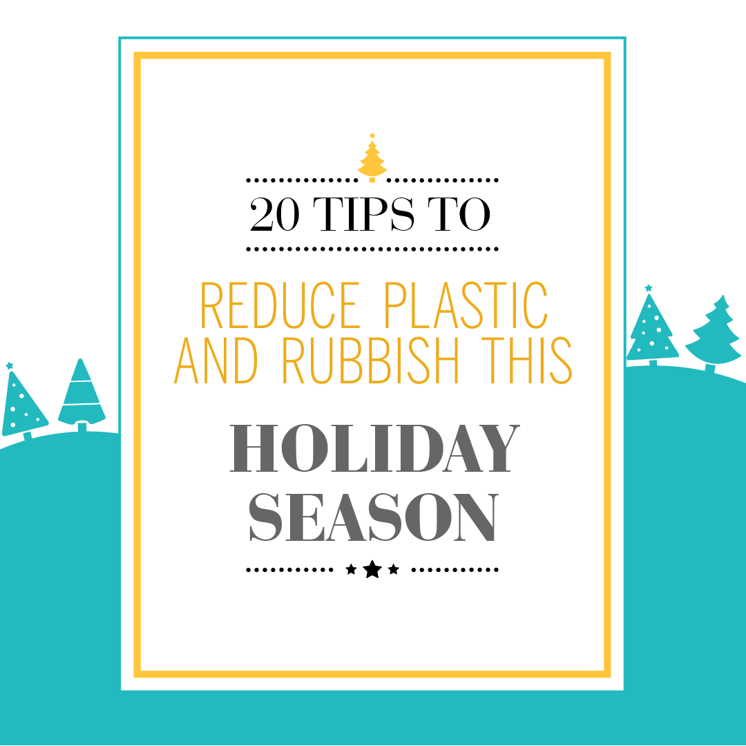 20 tips to reduce waste during the holiday season - Zero waste and ...