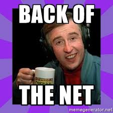 Baggy Trousers: Back of the net! (Alan Partridge)