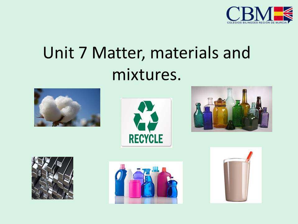 NATURAL SCIENCE 4 2019/2020: UNIT 7: MATTER, MATERIALS AND MIXTURES