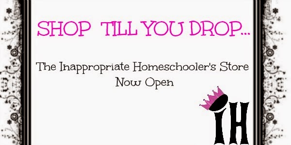The Inappropriate Homeschooler: GRAND OPENING of The Inappropriate ...