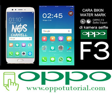 Inilah Cara Mudah Menampilkan Efek Watermark di Kamera OPPO F3 ...