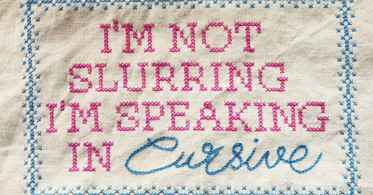 Million Little Stitches: Speaking in Cursive