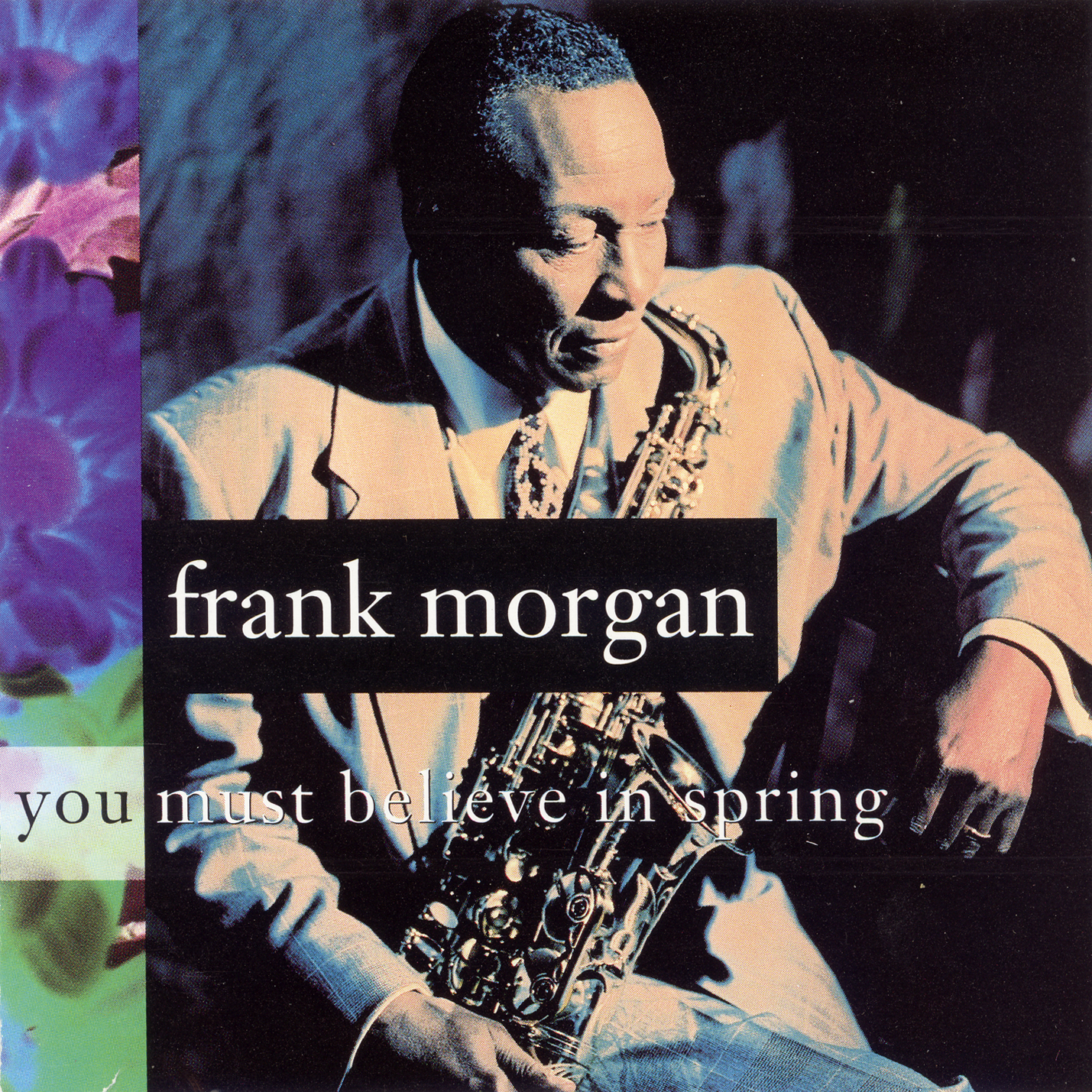 Jazz solo....o con leche: FRANK MORGAN / YOU MUST BELIEVE IN SPRING . 1992.