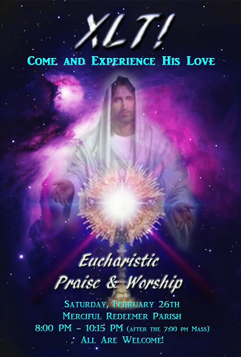 Merciful Redeemer Youth Group Blog: XLT - Eucharistic Praise & Worship ...