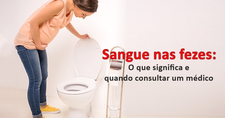 Sangue nas fezes: O que significa e quando consultar um médico - Sadestar