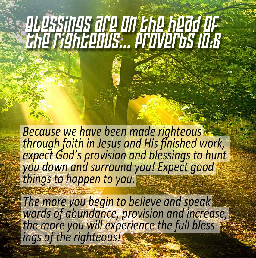 Live RIGHT by believing RIGHT: Proverbs 10:6 – God Blesses You, The ...