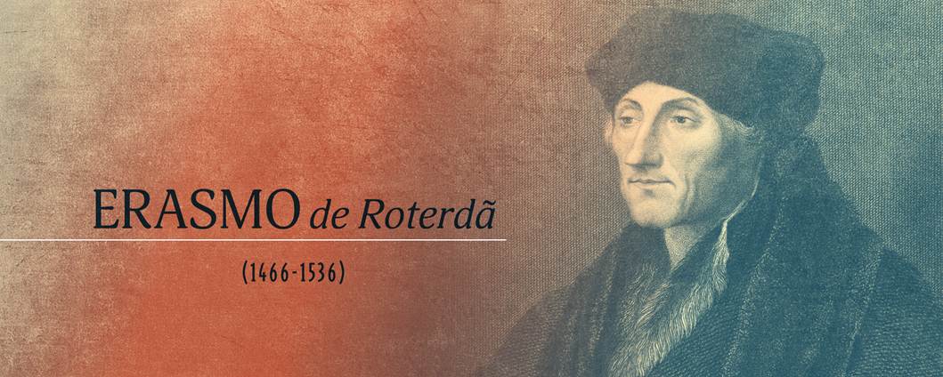FLAYLOSOFIA: ERASMO DE ROTTERDAM (1466-1536)