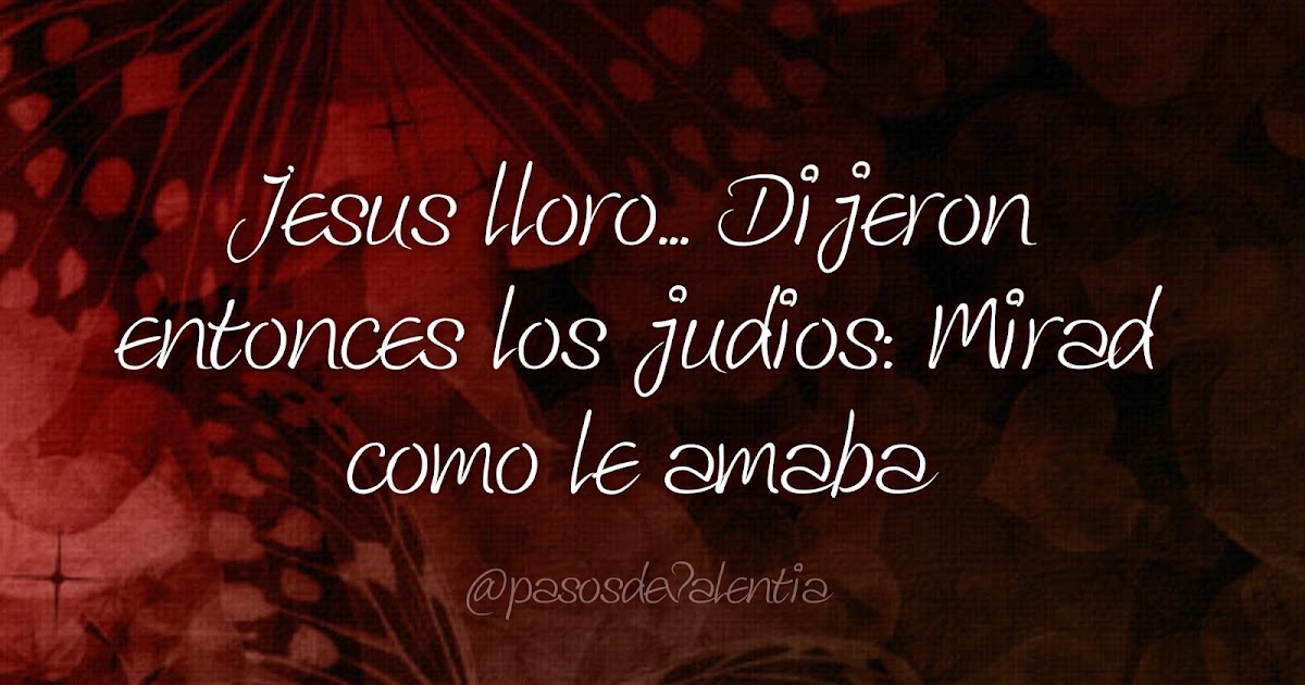 Movimiento de Fe: JESÚS LLORÓ