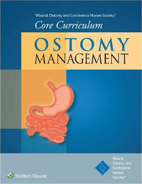 Wound, Ostomy and Continence Nurses Society Core Curriculum: Ostomy ...