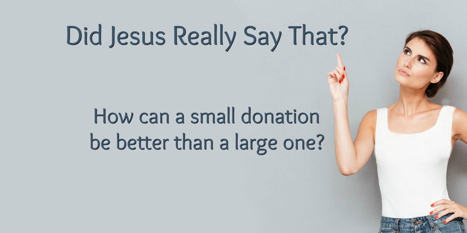 Bible Love Notes: Did Jesus Really Say It’s Better to Give God a Small ...