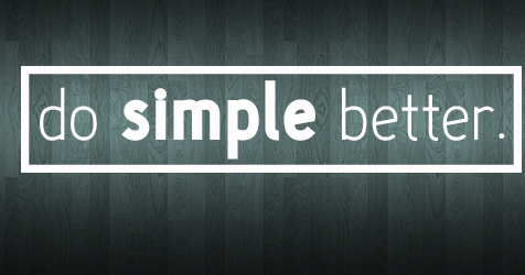 From a Different Perspective...: Doing Simple Better