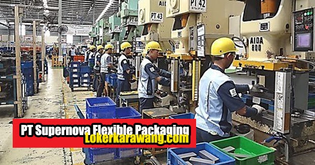 Lowongan PT Supernova Flexible Packaging Cikarang - LOKER KARAWANG MEI 2020