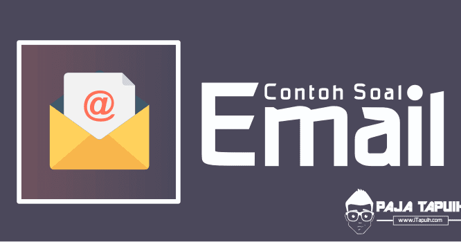 10 Contoh Soal Email Text dan Kunci Jawaban Terbaru - Buku Ajaran SMA SMK